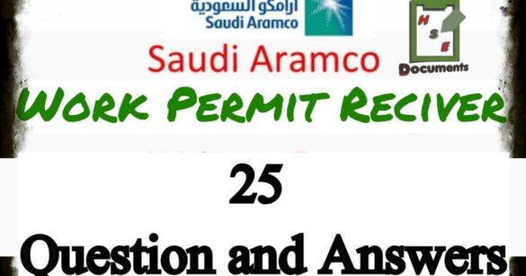 25 Saudi Aramco Work Permit Receiver Questions and Answers - HSE Documents