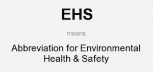 EHS Meaning - A Guide to Environment Health and Safety